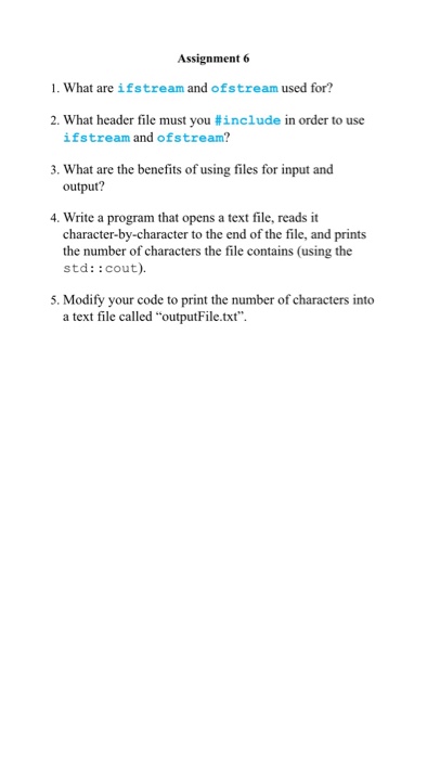 Solved Assignment 6 1. What are ifstream and ofstream used | Chegg.com