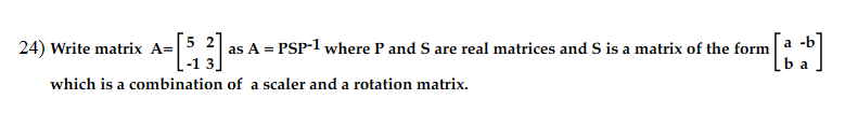 Solved Write matrix A=[52-13] ﻿as A=PSP-1 ﻿where P ﻿and S | Chegg.com