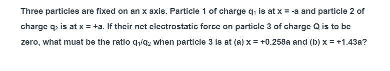 Solved Three particles are fixed on an x axis. Particle 1 of | Chegg.com
