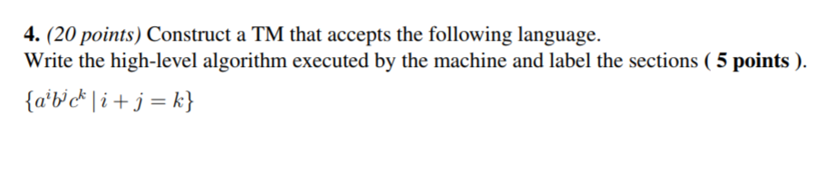 Solved 4. (20 points) Construct a TM that accepts the | Chegg.com