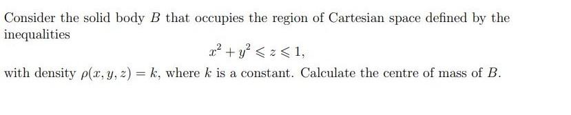 Solved Consider the solid body B that occupies the region of | Chegg.com