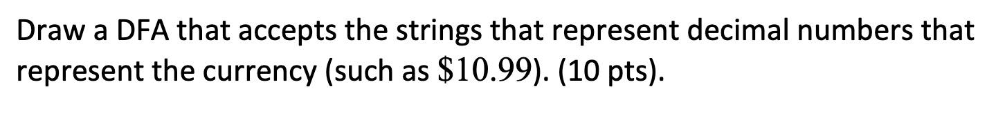 Solved Draw a DFA that accepts the strings that represent | Chegg.com