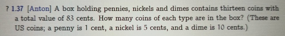 Solved ? 1.37 Anton] A box holding pennies, nickels and | Chegg.com
