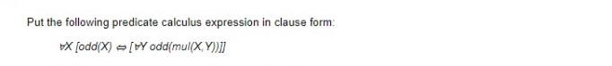Solved Put the following predicate calculus expression in | Chegg.com