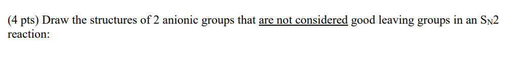 Solved (4 pts) Draw the structures of 2 anionic groups that | Chegg.com