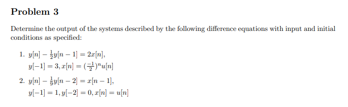 Solved Problem 3 Determine the output of the systems | Chegg.com