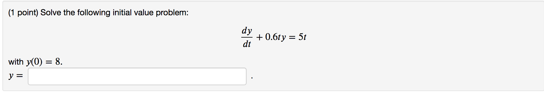 Solved (1 point) Solve the following initial value problem: | Chegg.com