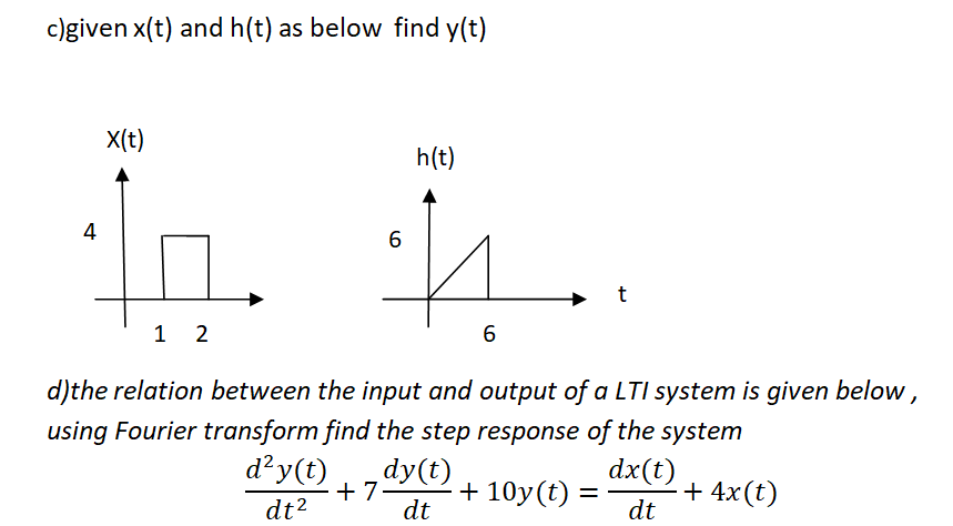 Solved c)given x(t) and h(t) as below find y(t) X(t) h(t) 4 | Chegg.com