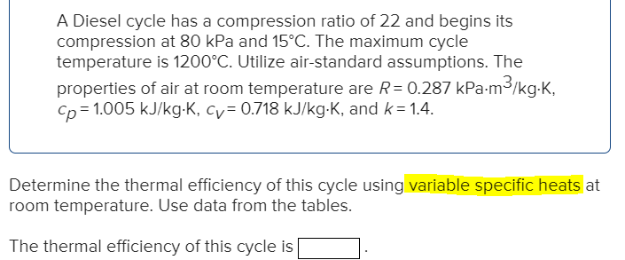 Solved A Diesel cycle has a compression ratio of 22 and | Chegg.com