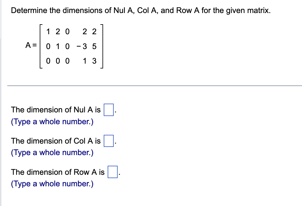 Solved Determine the dimensions of Nul A, Col A, and Row A | Chegg.com