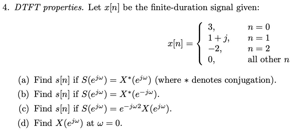 Solved 4. DTFT properties. Let x[n] be the finite-duration | Chegg.com