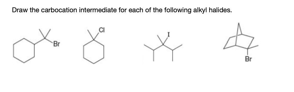 Solved Draw the carbocation intermediate for each of the | Chegg.com