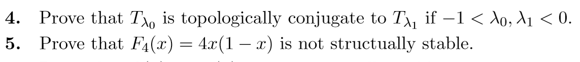 Solved 4. Prove that Tλ0 is topologically conjugate to Tλ1 | Chegg.com