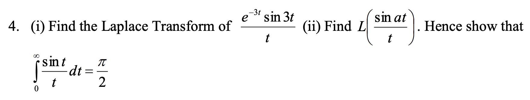 Solved -3t sin 3t е sin at 4. (i) Find the Laplace Transform | Chegg.com