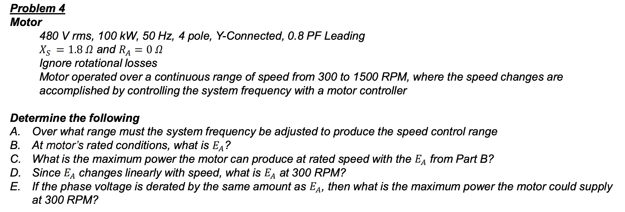 Solved Motor 480 Vrms,100 kW,50 Hz,4 pole, Y-Connected, 0.8 | Chegg.com