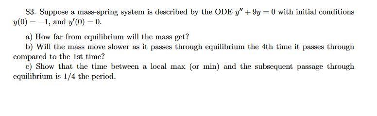 Solved S3. Suppose a mass-spring system is described by the | Chegg.com