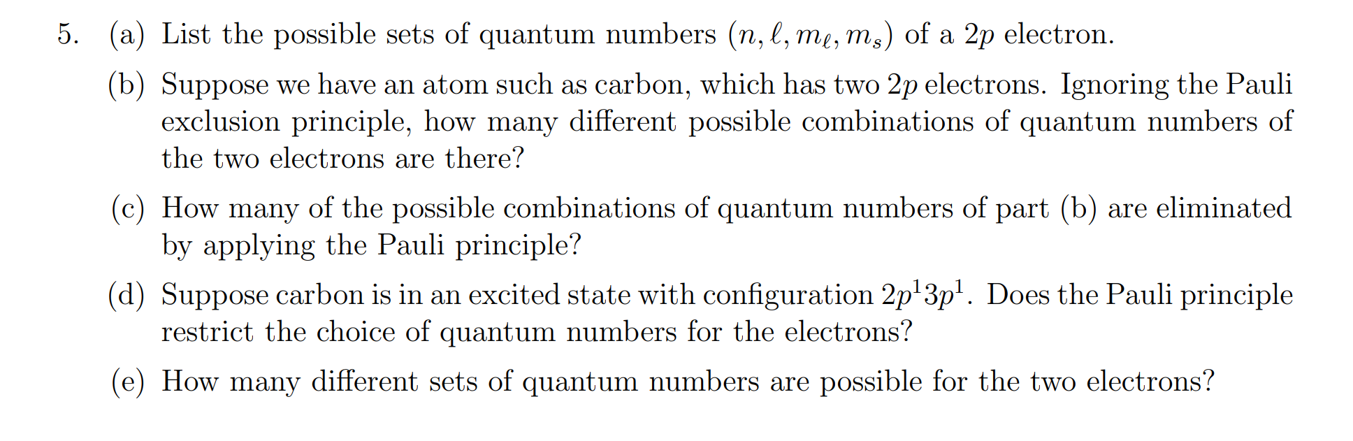 Solved 5. (a) ﻿List the possible sets of quantum numbers | Chegg.com