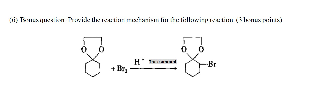Solved (6) Bonus question: Provide the reaction mechanism | Chegg.com Solved (6) Bonus question: Provide the reaction mechanism | Chegg.com