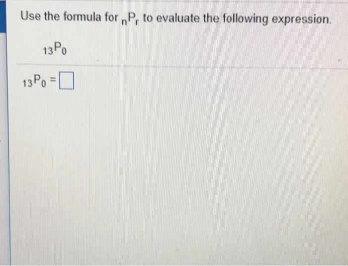 Solved Use the formula for P, to evaluate the following | Chegg.com
