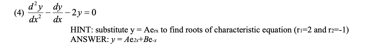 Solved dx2d2y−dxdy−2y=0 HINT: substitute y=Aerx to find | Chegg.com