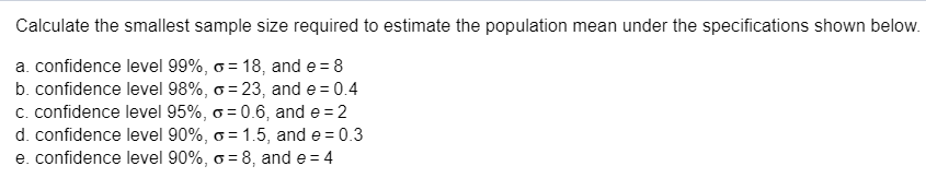 Solved Calculate the smallest sample size required to | Chegg.com