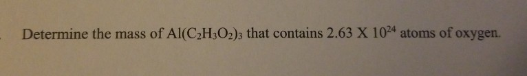 Solved Determine the mass of Al(C2H2O2)3 that contains 2.63 | Chegg.com