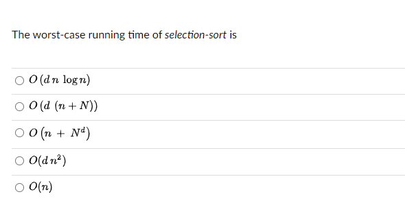 Solved The worst-case running time of selection-sort is | Chegg.com