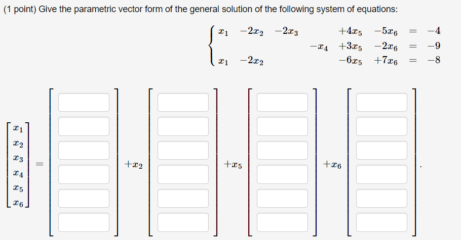Solved (1 point) Give the parametric vector form of the | Chegg.com