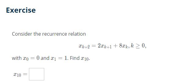 Solved Consider the recurrence relation xk+2=2xk+1+8xk,k≥0 | Chegg.com
