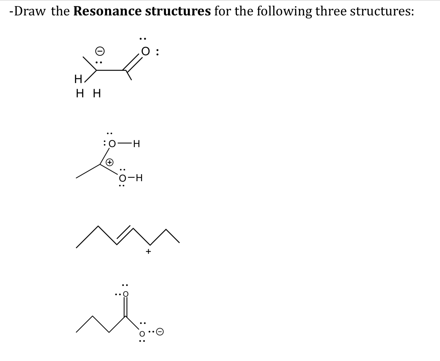 Solved -Draw the Resonance structures for the following | Chegg.com