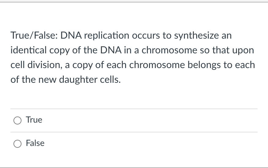 Solved True/False: DNA replication occurs to synthesize an | Chegg.com