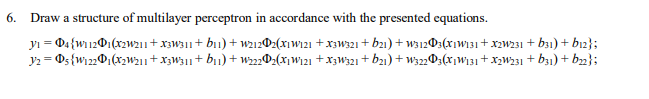 Solved 6. Draw a structure of multilayer perceptron in | Chegg.com