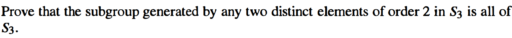 Solved Prove that the subgroup generated by any two distinct | Chegg.com