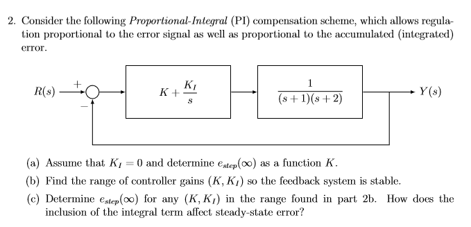 Solved 2. Consider the following Proportional-Integral (PI) | Chegg.com