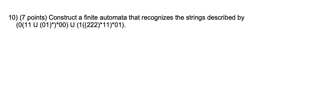Solved 10) (7 points) Construct a finite automata that | Chegg.com