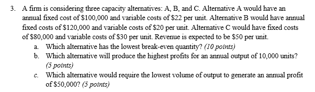 Solved 3. A firm is considering three capacity alternatives: | Chegg.com