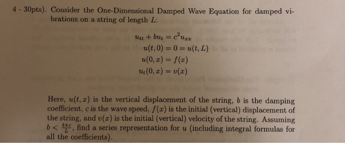 Solved 4- 30pts). Consider the One-Dimensional Damped Wave | Chegg.com