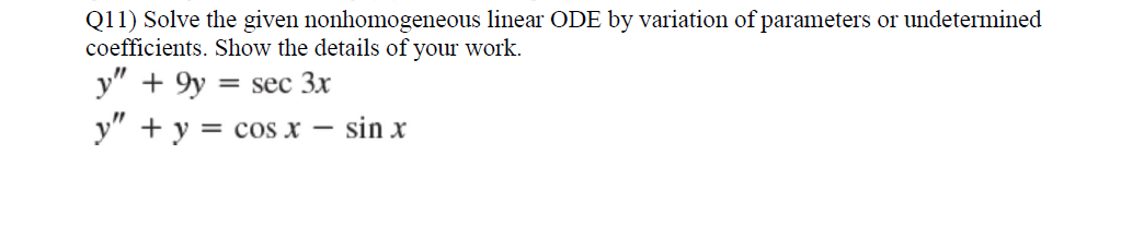 Solved Q11) Solve the given nonhomogeneous linear ODE by | Chegg.com