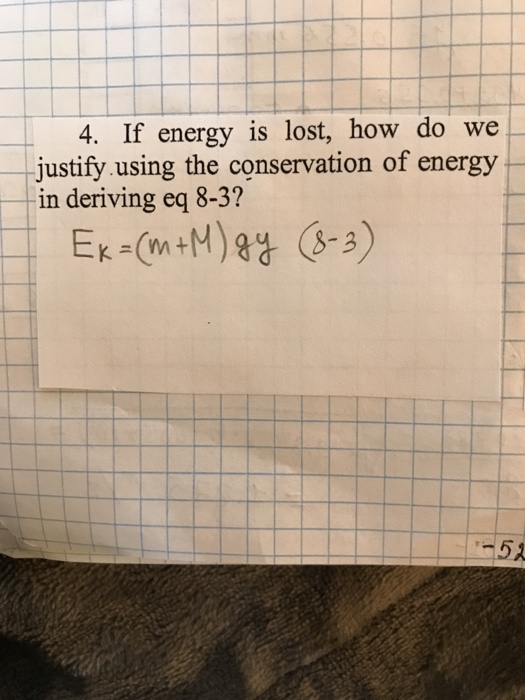 4. If energy is lost, how do we justify.using the | Chegg.com