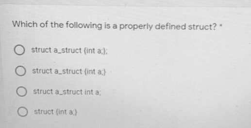 Solved Which of the following is a properly defined struct? | Chegg.com