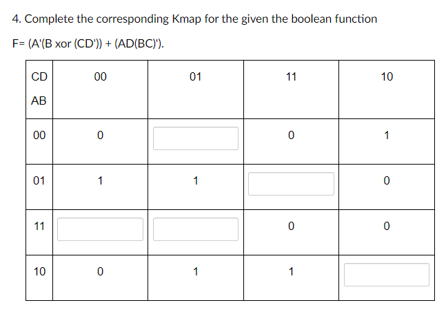 Solved 4. Complete the corresponding Kmap for the given the | Chegg.com
