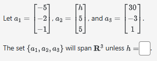 Solved Let a1=[-5-2-1],a2=[h55], ﻿and a3=[30-31].The set | Chegg.com