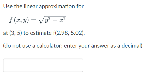 Solved Use Linear Approximation For F X Y Sqrt Y 2