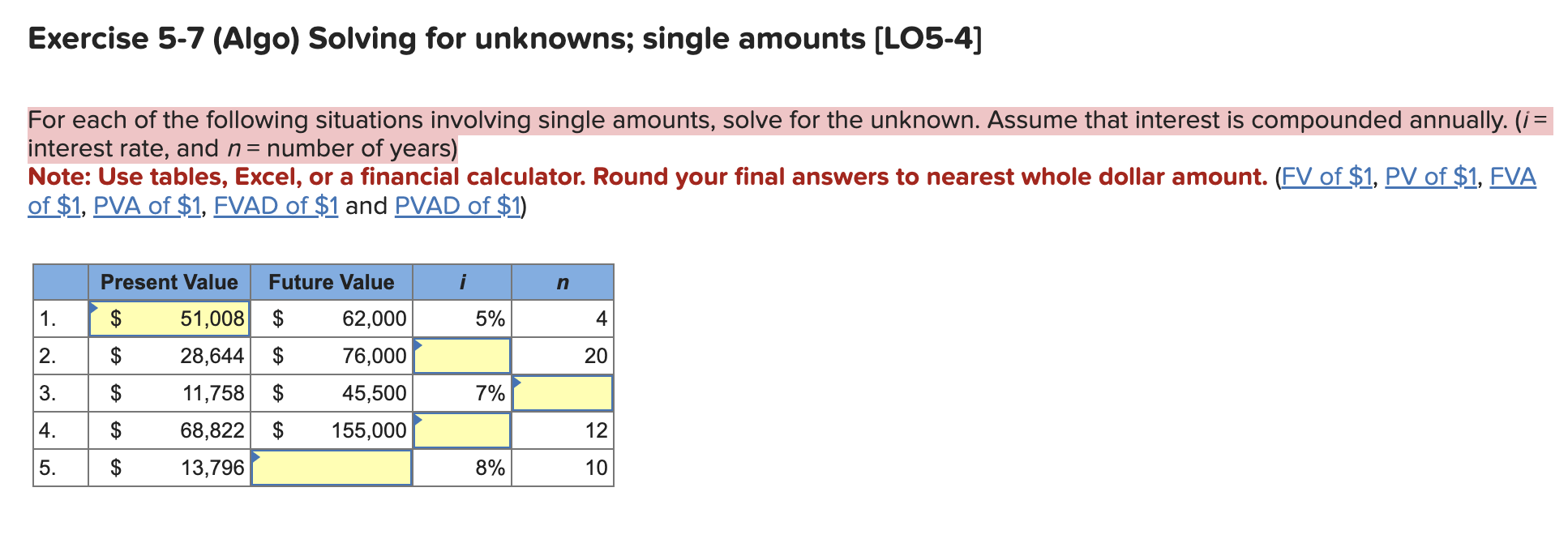 Solved Exercise 5-7 (Algo) Solving for unknowns; single | Chegg.com Solved Exercise 5-7 (Algo) Solving for unknowns; single | Chegg.com