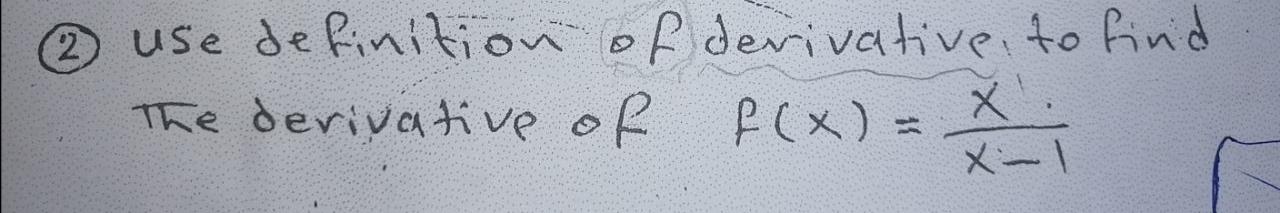 Solved ② use definition of derivative, to find The | Chegg.com