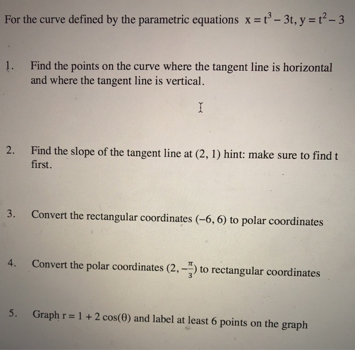 Solved For the curve defined by the parametric equations x | Chegg.com