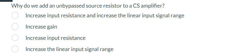 Solved Why do we add an unbypassed source resistor to a CS | Chegg.com