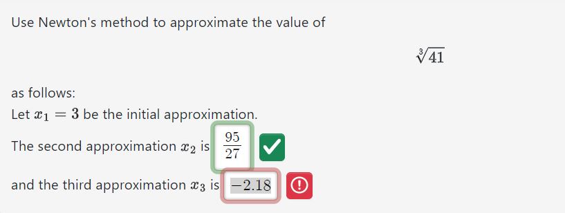 Solved Use Newton's method to ﻿approximate the value of413as | Chegg.com