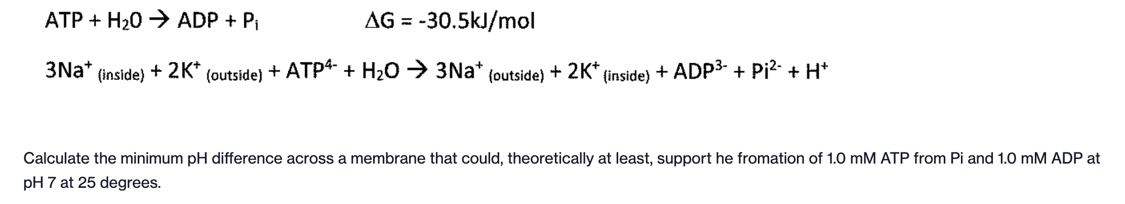 Solved ATP + H20 → ADP + Pi AG = -30.5kJ/mol 3Na* (inside) + | Chegg.com