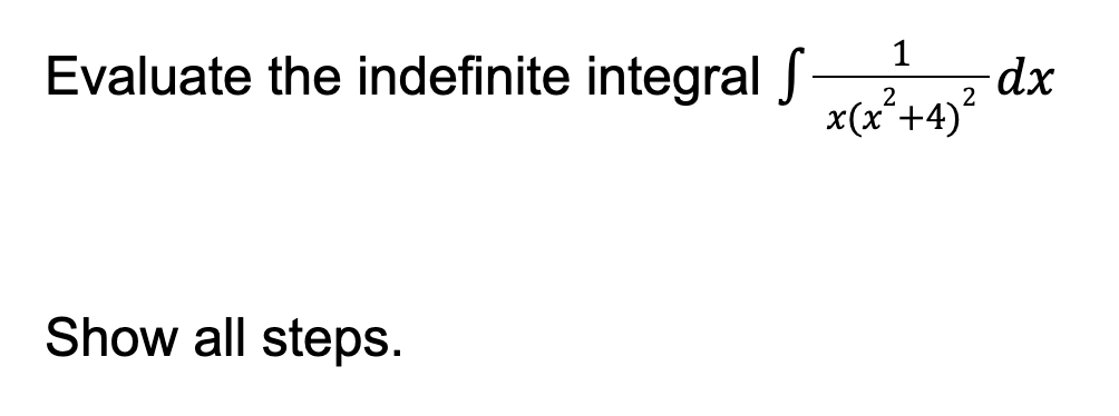 Solved Evaluate the indefinite integral S Show all steps. 1 | Chegg.com